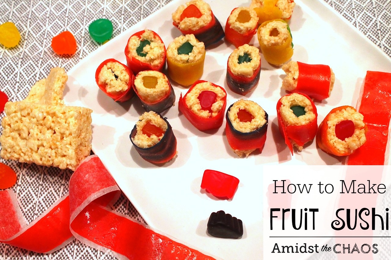 How to Make Fruit Sushi - Amidst the Chaos